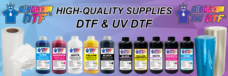 Kingdom DTF® - DTF Supplies, DTF Transfers, UV DTF, Inks, Films